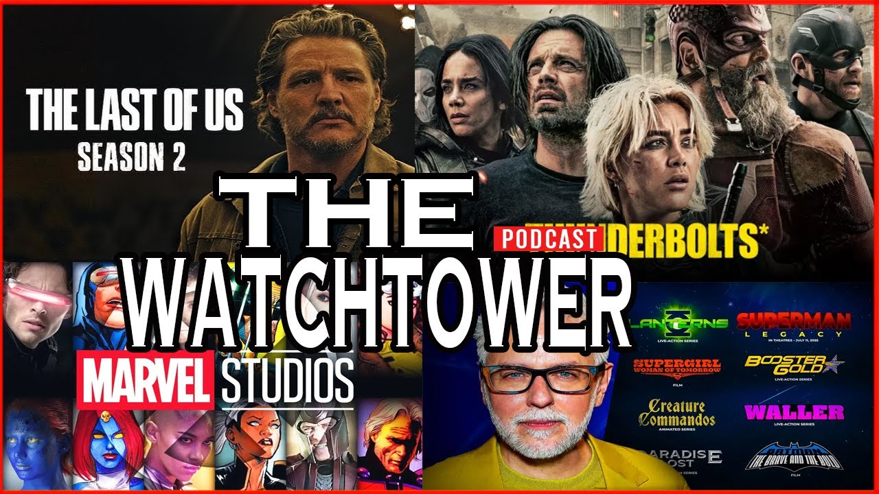 The Watchtower - James Gunn DCU | Deadpool in X-Men MCU | TLOU S2 ...