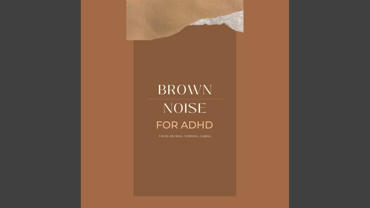 Introduction: Brown Noise for Adhd - Brown Noise for Adhd (Focus ...