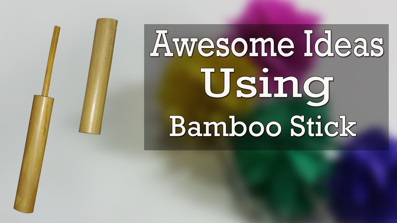 Awesome Ideas Using Bamboo Stick - YouTube