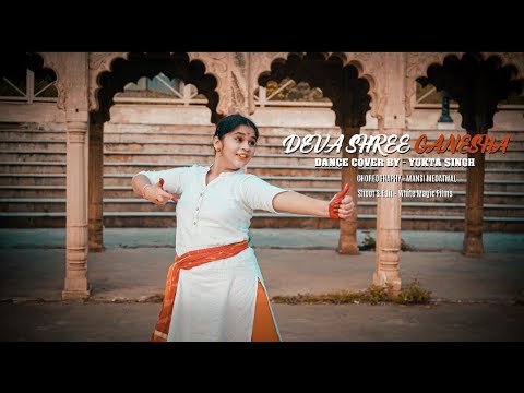 DEVA SHRI GANESHA || SEMI CLASSICAL || DANCE COVER: YUKTA SINGH || CHOREOGRAPHY: MANSI MEDATWAL ...