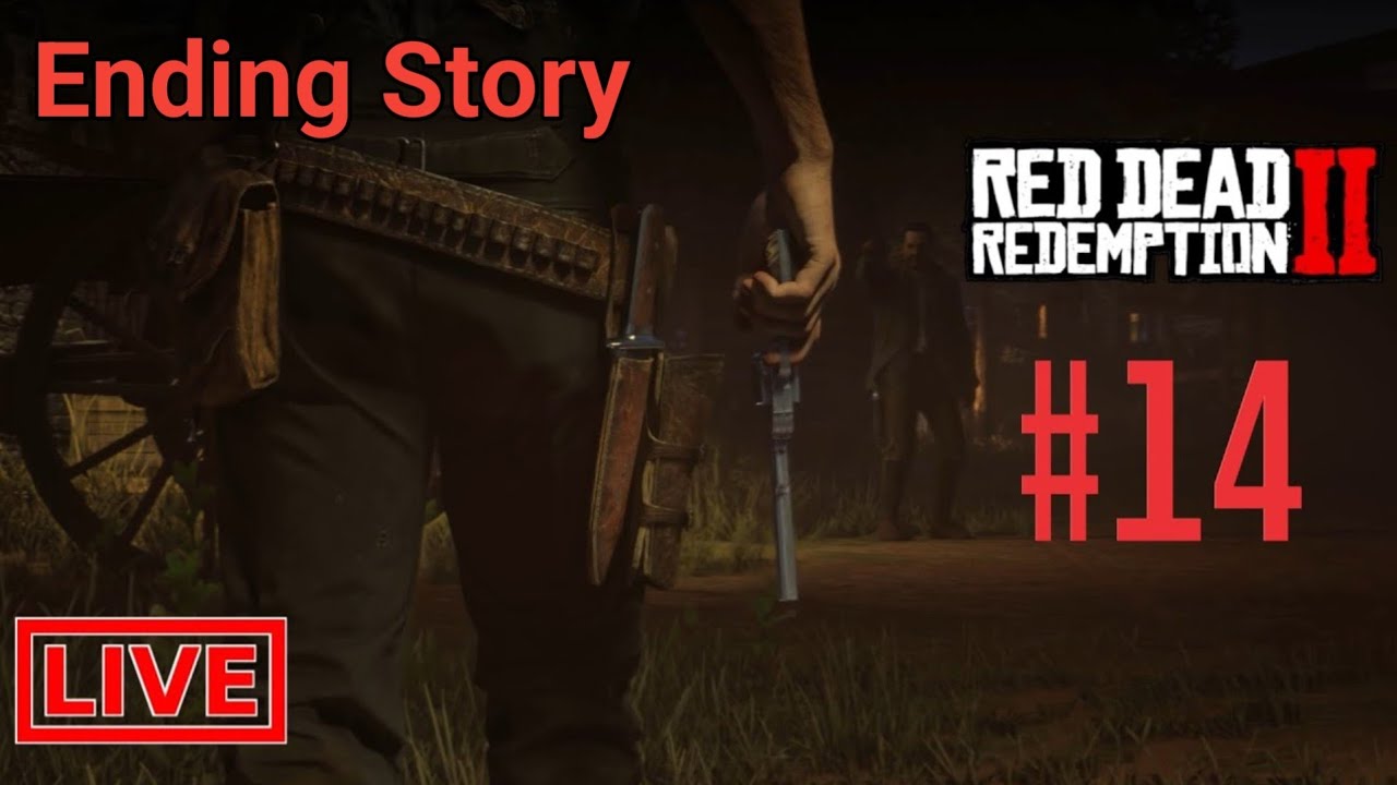 Red Dead Redemption 2 | Part 14 Ending Story | Live Stream Full ...