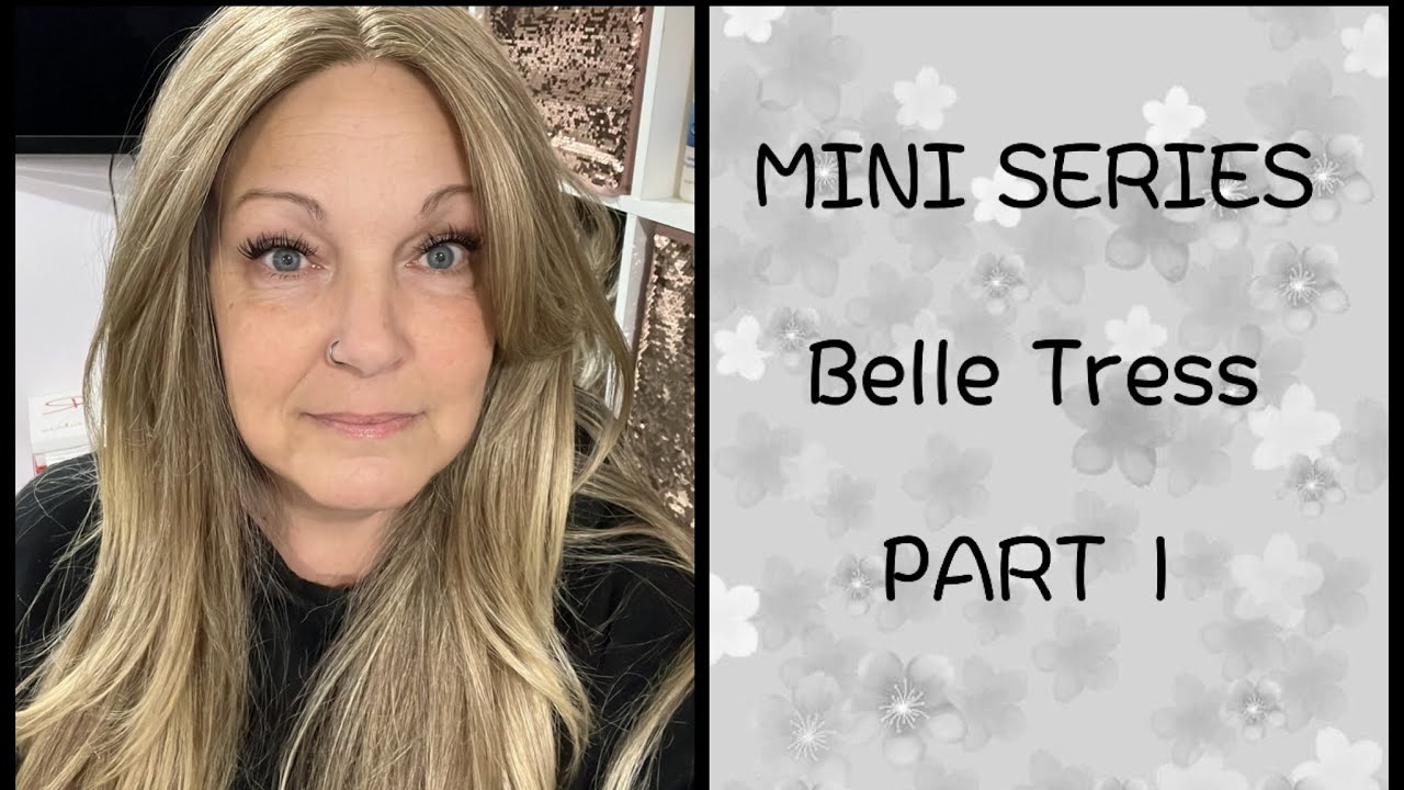 WIG SERIES featuring Belle Tress PART 1 - YouTube