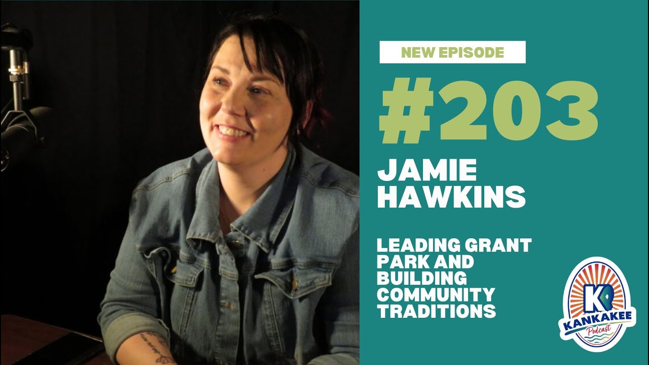 #203: Jamie Hawkins on Leading Grant Park and Building Community ...
