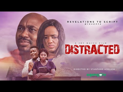 DISTRACTED||LATEST GOSPEL MOVIE ON OGONGO TV - YouTube