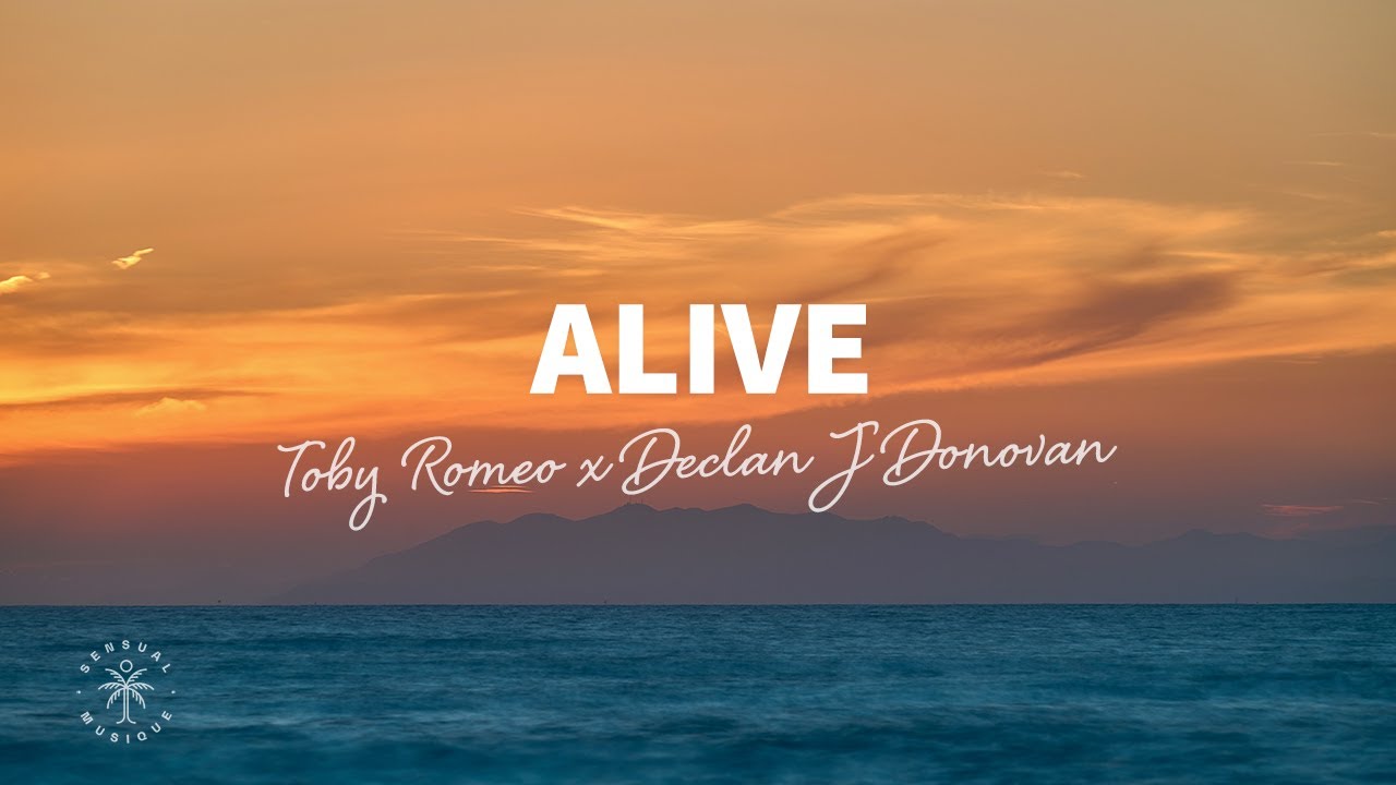 Toby Romeo x Declan J Donovan - Alive (Lyrics) - YouTube
