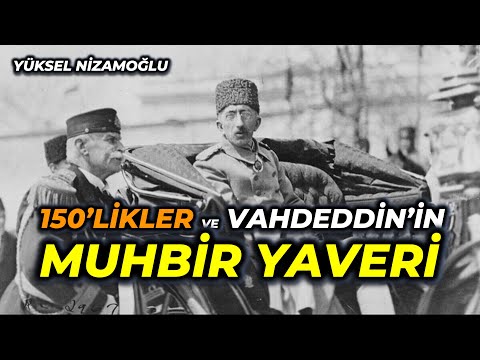 Sultan Vahdeddin'in yaveri nasıl muhbir oldu? [Yüksel Nizamoğlu]