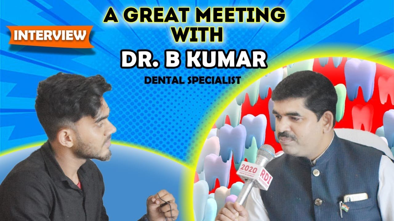 Interview with Dr B kumar (Dental specialist) Dr interview in hindi ...