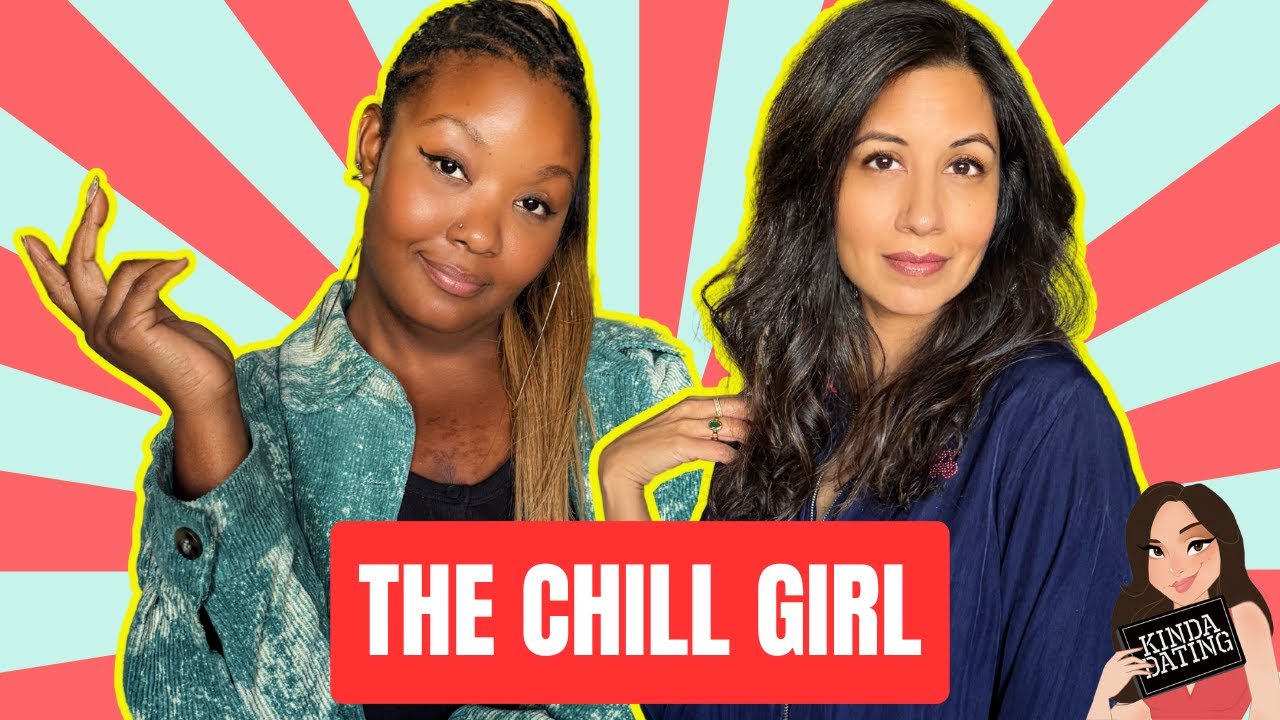 Stop Being the Chill Girl | Kinda Dating Podcast - YouTube