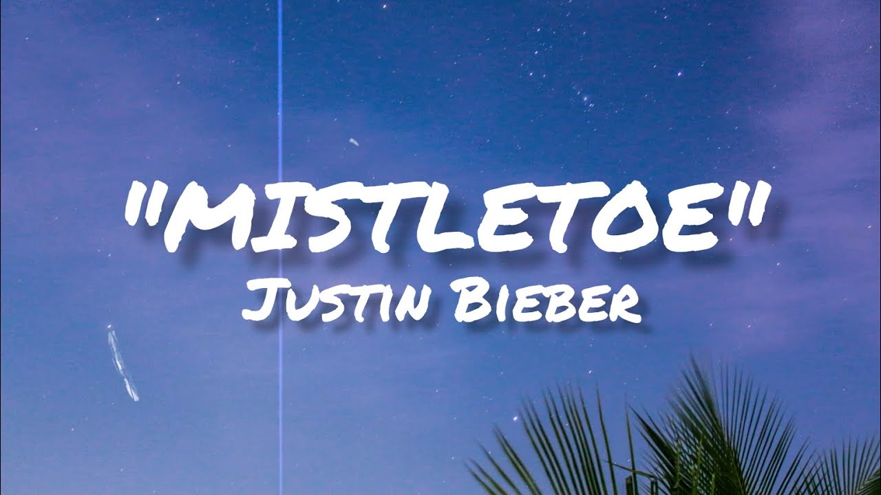 Mistletoe (Lyrics) - Justin Bieber - YouTube