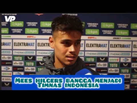 Ini kata Mees Hilgers pada reporter Belanda - saya bangga jadi pemain ...