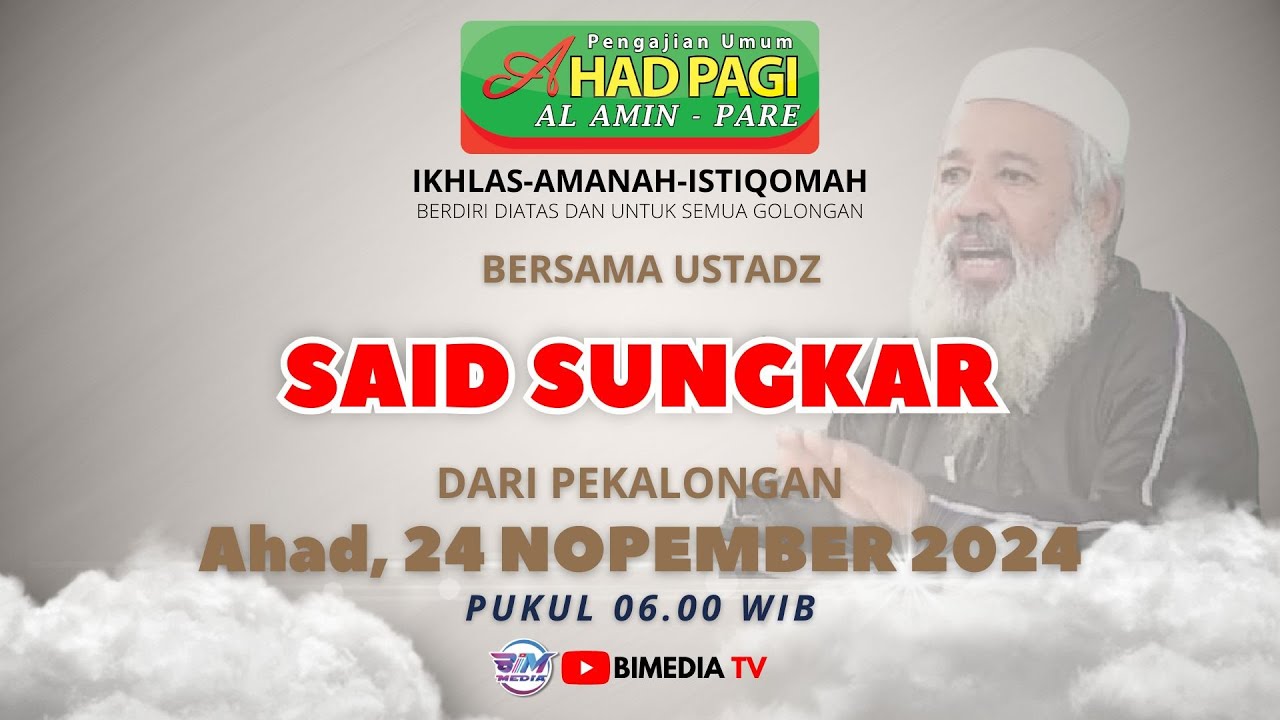 🔴"9 CIRI MANUSIA TERBAIK" || KAJIAN AHAD PAGI AL AMIN, PARE - Ustadz ...