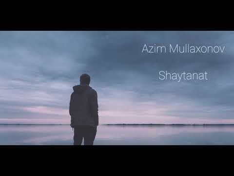 Azim Mullaxonov - Shaytanat (Matnli)