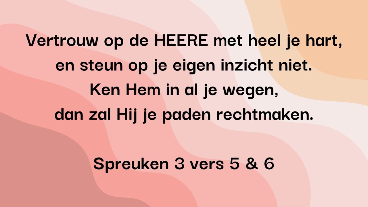 Spreuken 3 Vers 5 6 Week 4 52 Bijbelteksten In 1 Jaar YouTube Spreuken 3 Vers 5 6 Week 4 52 Bijbelteksten In 1 Jaar YouTube