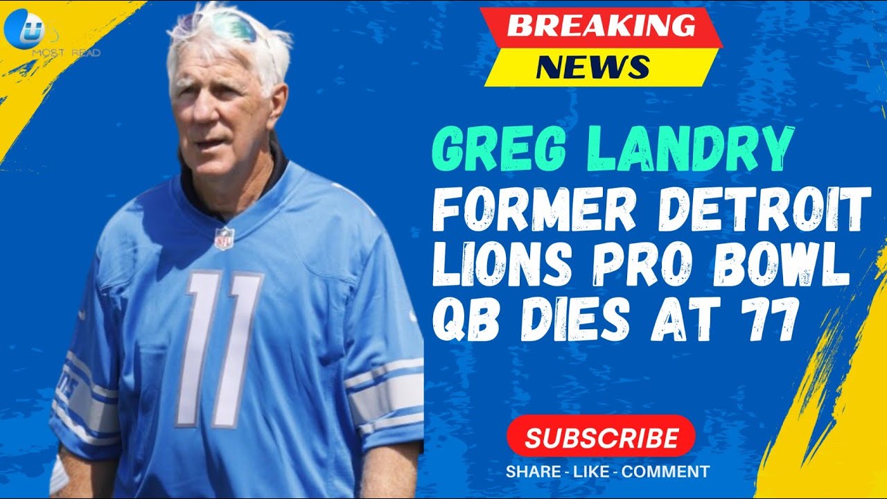 Former Detroit Lions Pro Bowl QB Greg Landry Dies at 77 - YouTube