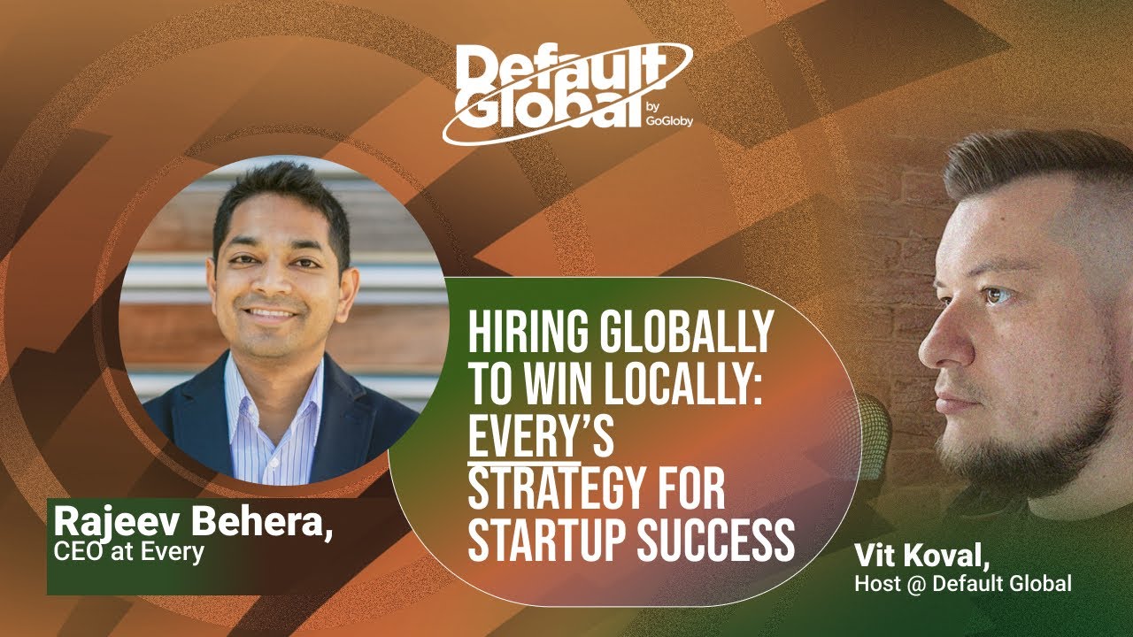 Hiring Globally to Win Locally: Every's Strategy for Startup Success ...