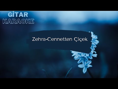 Gitar Karaoke - Zehra Cennetten Çiçek