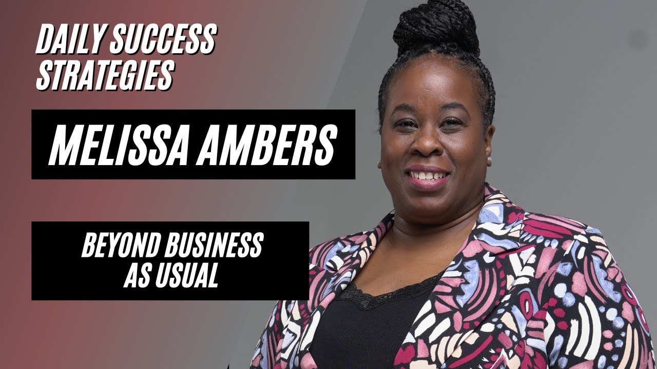 801: Daily Success Strategies - Melissa Ambers: Beyond Business As ...