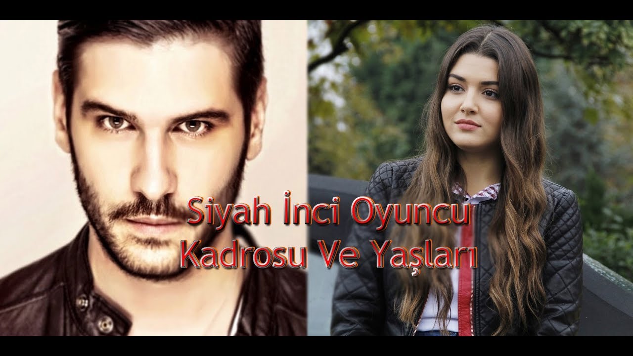 Siyah İnci - Oyuncu Kadrosu Ve Yaşları |2017| - YouTube