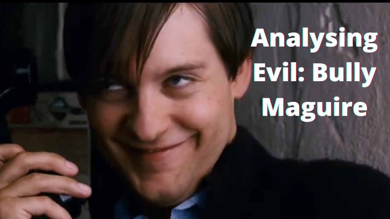 Analysing Evil: Bully Maguire - YouTube