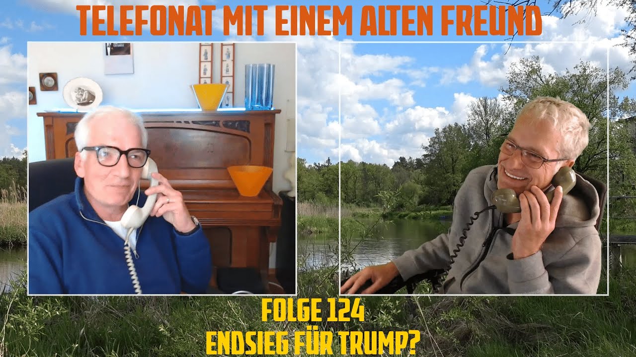 Telefonat mit einem alten Freund - Folge 124 - Endsieg für Trump? - YouTube