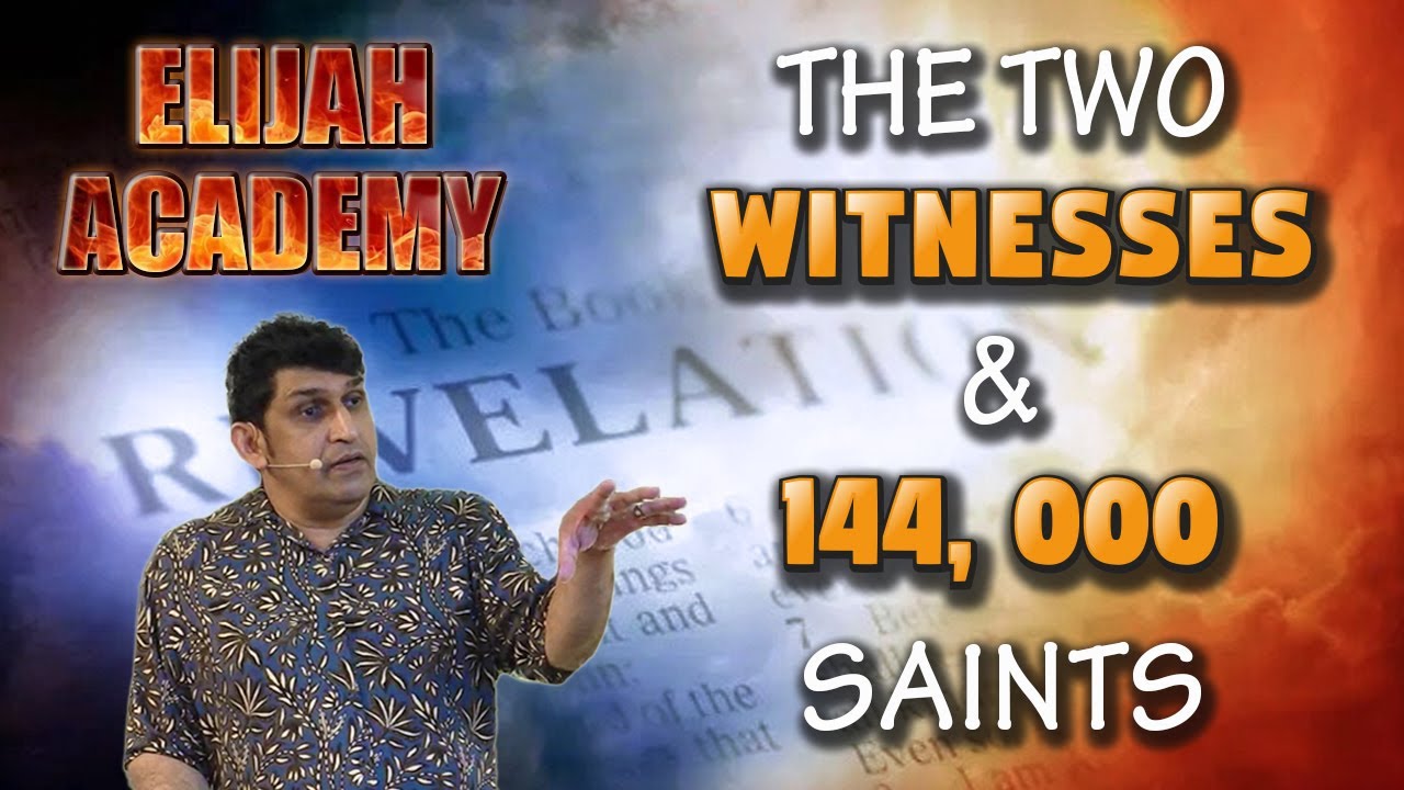 2023-09-23 - Elijah Academy Module 5 - The Two Witnesses and 144,000 ...