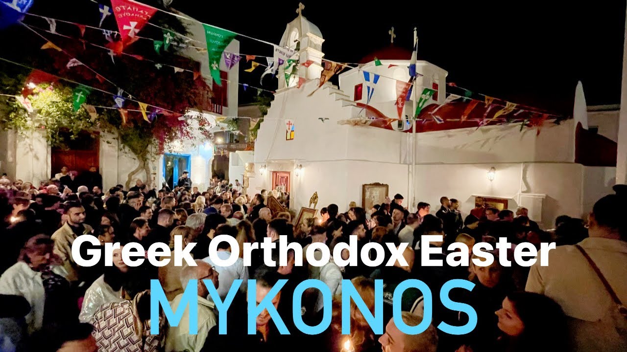 Greek Orthodox Easter 2024 in Mykonos 🇬🇷 #greekorthodoxchurch - YouTube