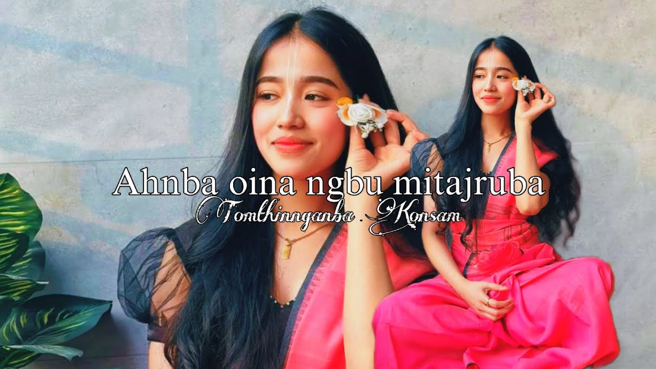 Ahnba oina ngbu mitajruba🌸||XML 🗃📌🔰 IN DESCRIPTION || Manipur Song💗 ...