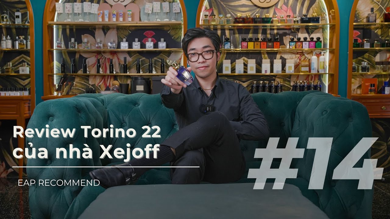 EAP | Review Torino 22 đến từ nhà hương Xerjoff - YouTube