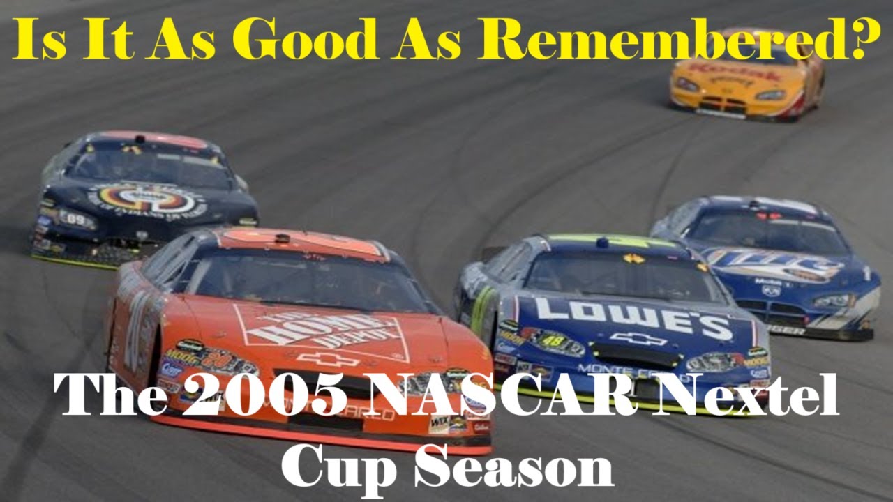 Nostalgia Can Be Deceiving | 2005 NASCAR Nextel Cup Series Season ...