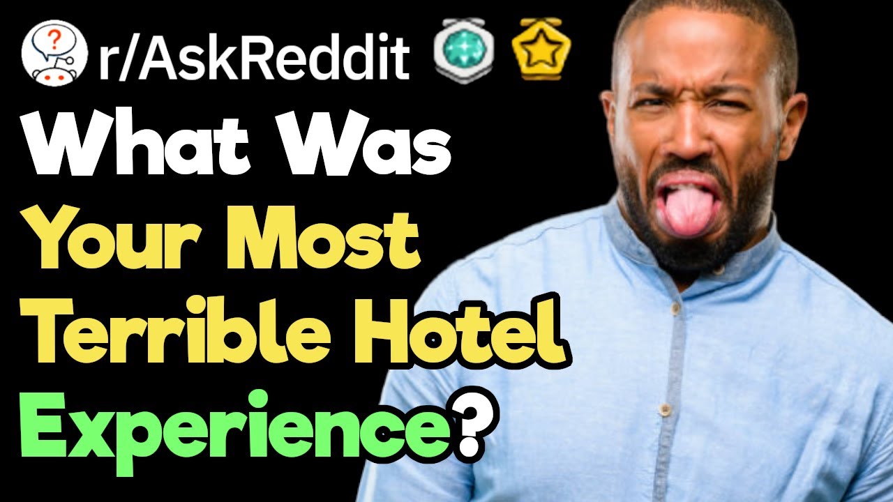 What Was Your Worst Hotel Experience? (r/AskReddit) - YouTube