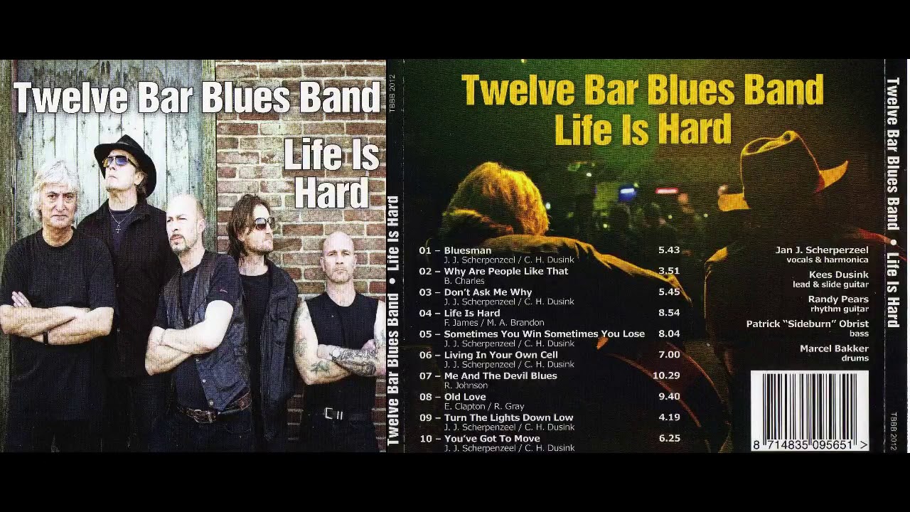 Twelve Bar Blues Band - Life Is Hard (2012) - YouTube