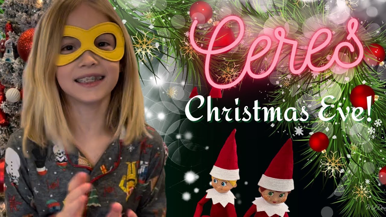 Christmas Eve for Ceres and Elf on the Shelf! December 24 - YouTube