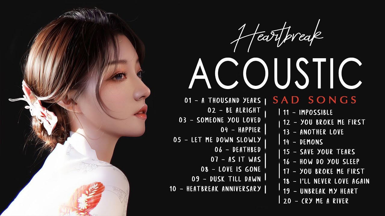 Sad Heartbreak Acoustic Songs | Breakup Love Songs Acoustic Covers Top ...