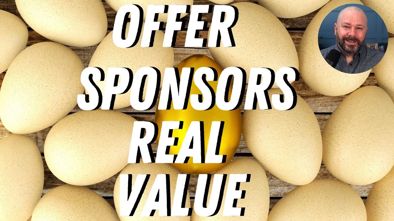 Seven Ways to Offer Sponsors Real Value - YouTube