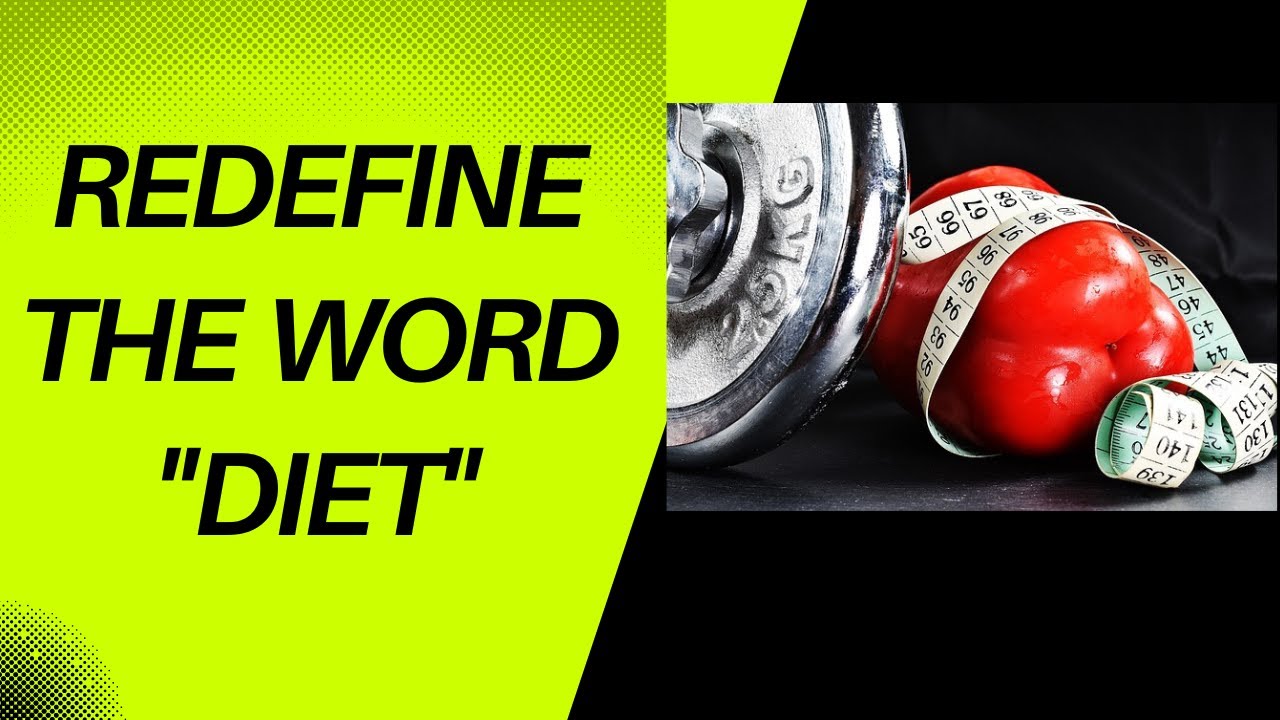Redefine The Word "Diet" - YouTube