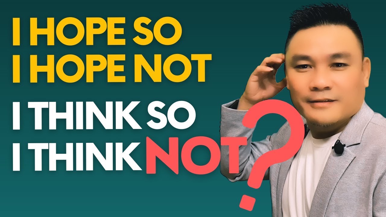 Daily Spoken English 69: I HOPE SO - I HOPE NOT; I THINK SO - I THINK ...