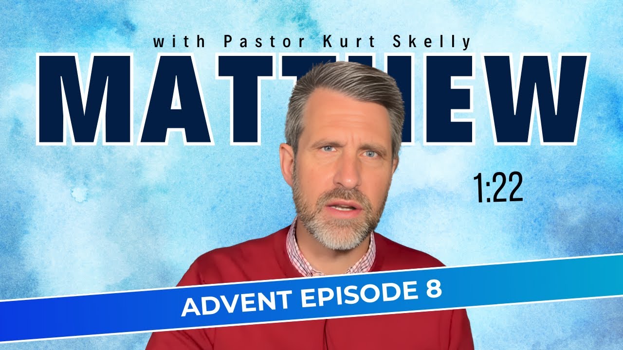 Advent Episode 8 | Matthew 1:22 | Pastor Skelly - YouTube