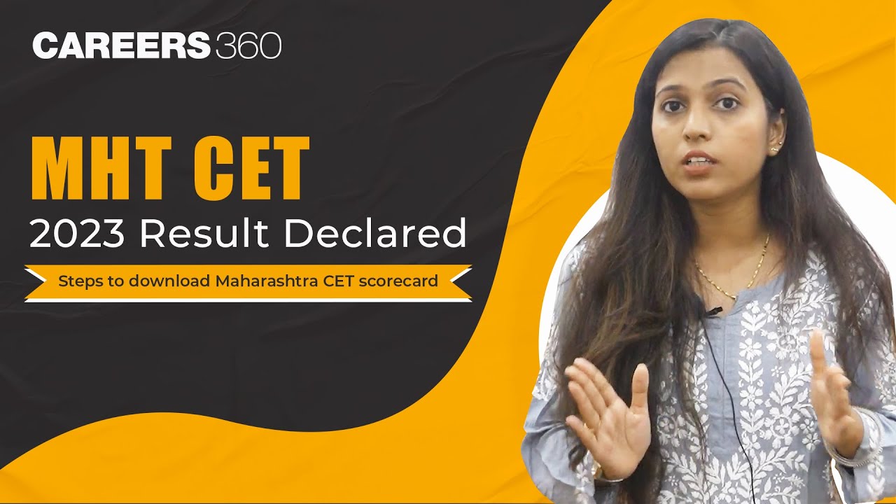 MHT CET 2023 Result Declared | Steps to download Maharashtra CET ...