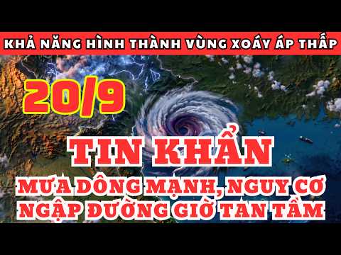 Dự Báo Thời Tiết Trưa Nay Và Ngày Mai 20/9 | Khả Năng Hình Thành Vùng Xoáy Áp Thấp Từ 20/9