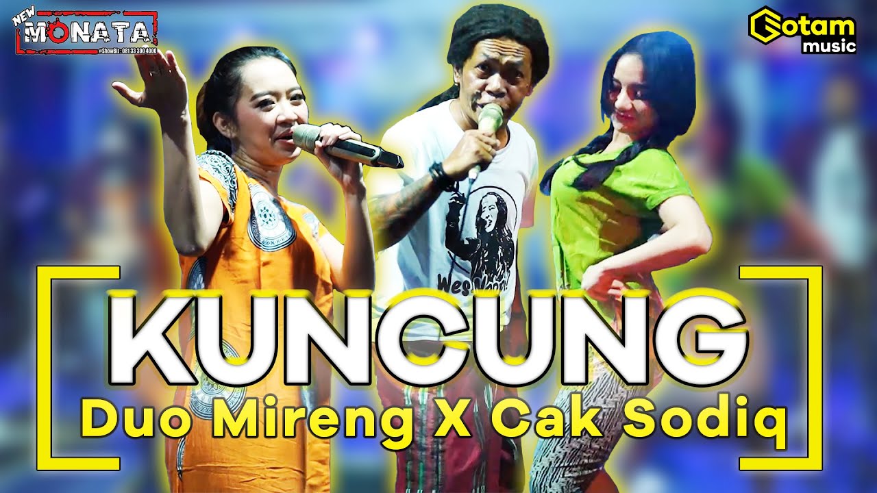 KUNCUNG - DUO MIRENG Feat. CAK SODIQ NEW MONATA (OFFICIAL LIVE MUSIC ...
