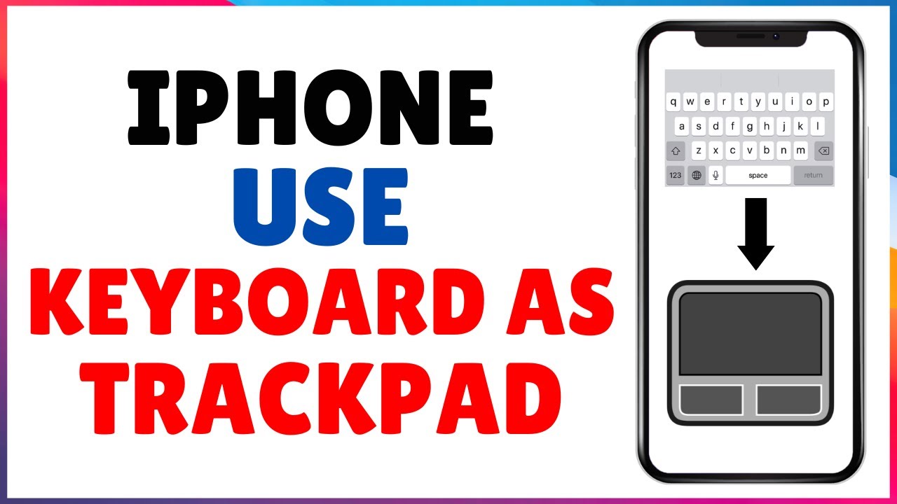 How To Use Keyboard As A Trackpad On iPhone | iPhone keyboard trackpad ...