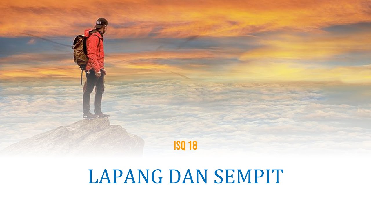 ISQ 18 | LAPANG DAN SEMPIT | UST AGUS SUBAGIO - YouTube