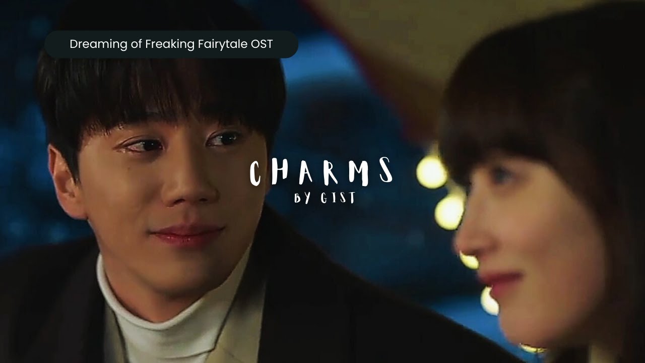 [Han|Rom|Indo] Charms by Gist | Dreaming of Freaking Fairytale OST Part 3 Lirik Terjemahan - YouTube
