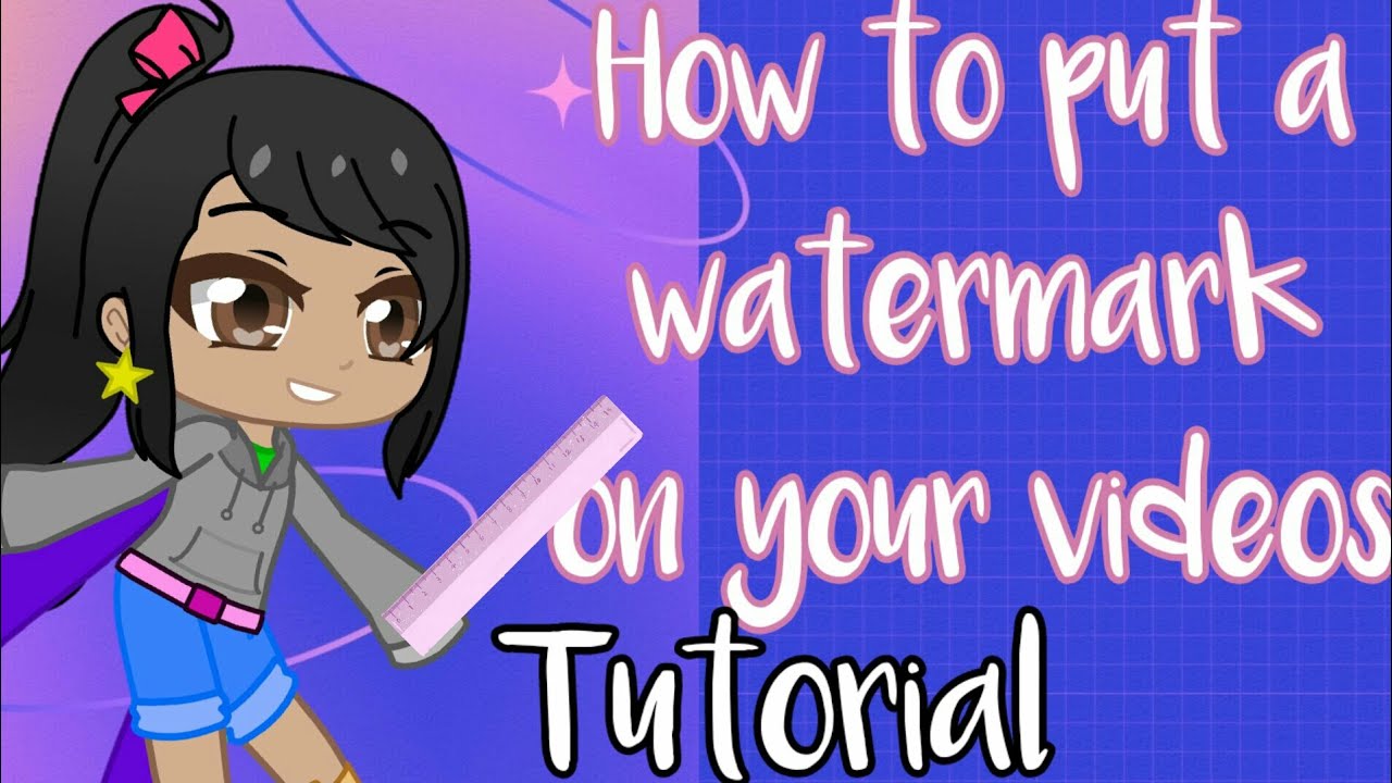 How to put a watermark on your videos | Tutorial by {•Gacha Pam•} - YouTube