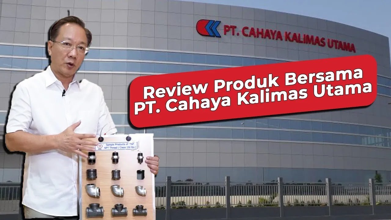 Review Produk Valve dan Fitting Bersama PT. Cahaya Kalimas Utama - YouTube
