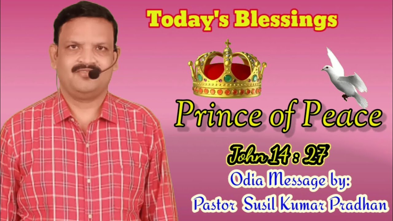 Odia Christian Spiritual Message || "Prince of Peace" (John 14:27 ) || Pastor Susil Kumar ...