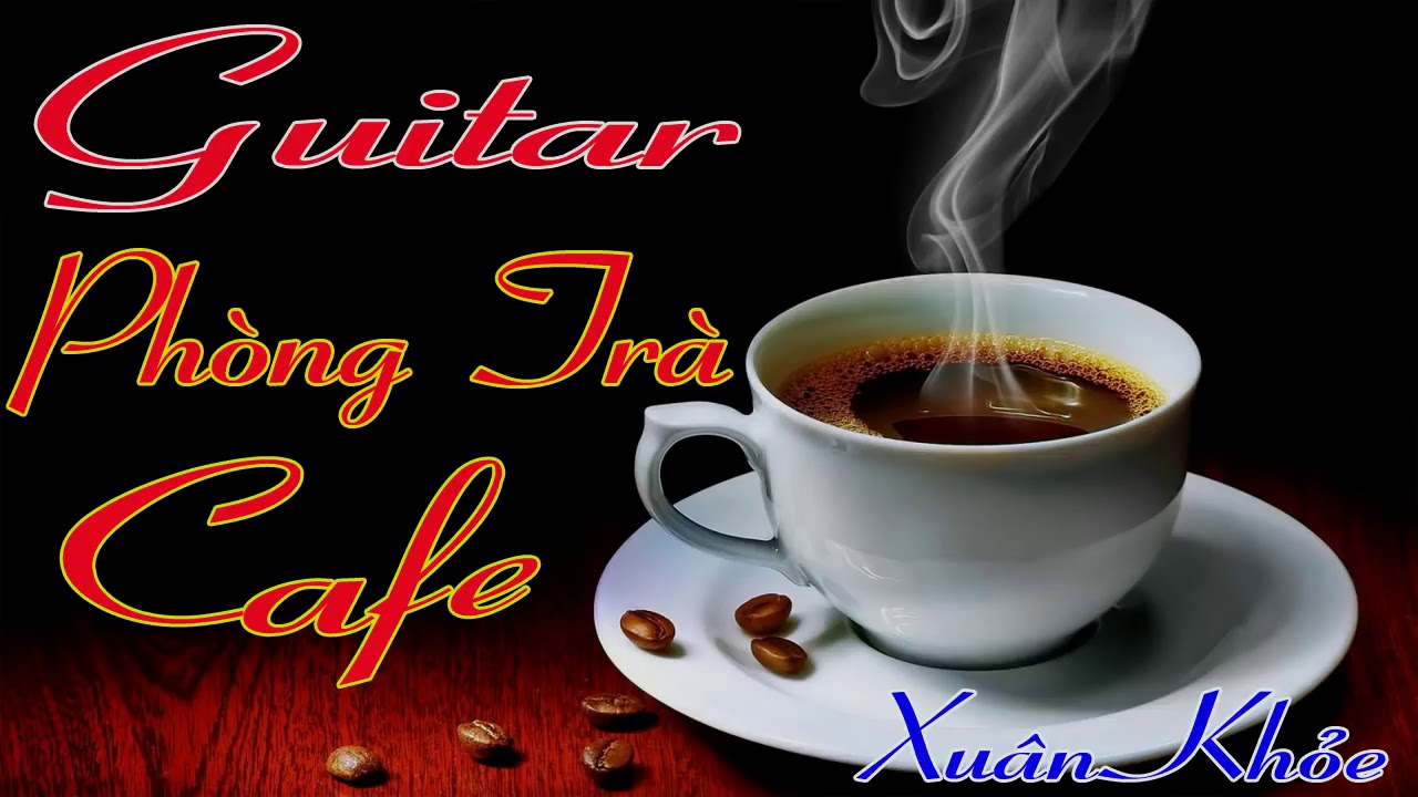 Nhạc Phòng Trà 2018 Nhạc Cho Quán Cafe Hòa Tấu Guitar Ngọt Ngào YouTube - YouTube