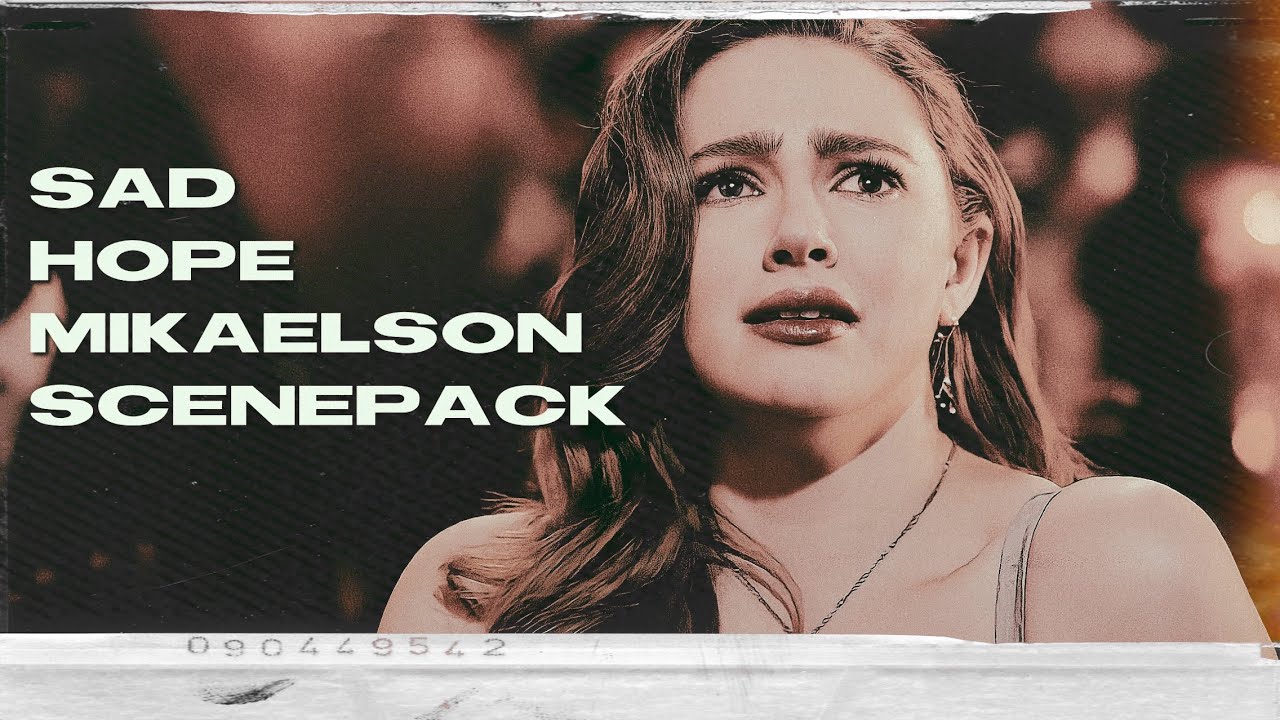 Sad/Emotional Hope Mikaelson Scenepack (Tvdu) 1080p - YouTube