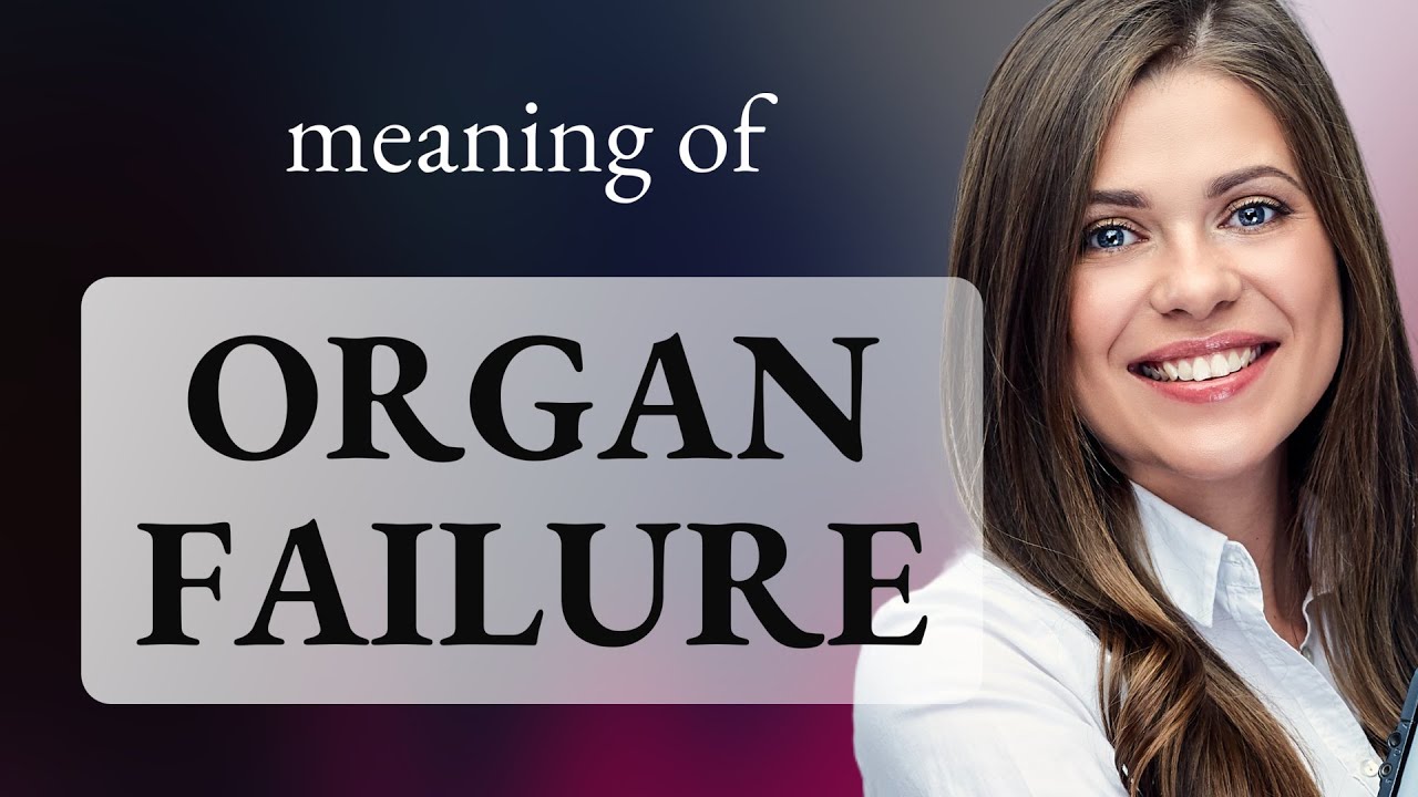 Understanding "Organ Failure": A Comprehensive Guide - YouTube