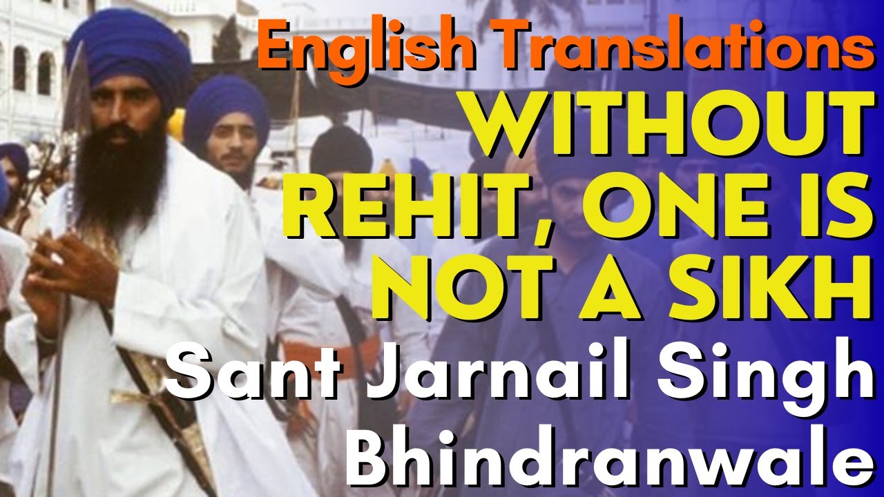 Without Rehit, One is Not a Sikh - Sant Jarnail Singh Bhindranwale ...
